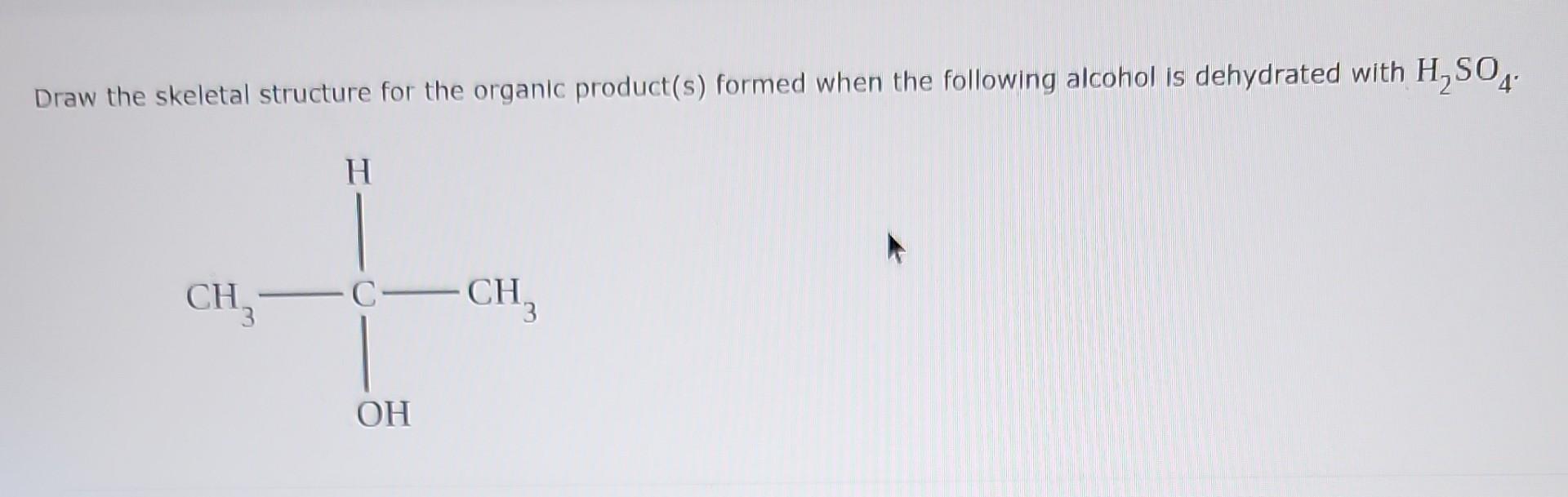 Solved Draw the skeletal structure for the organic | Chegg.com