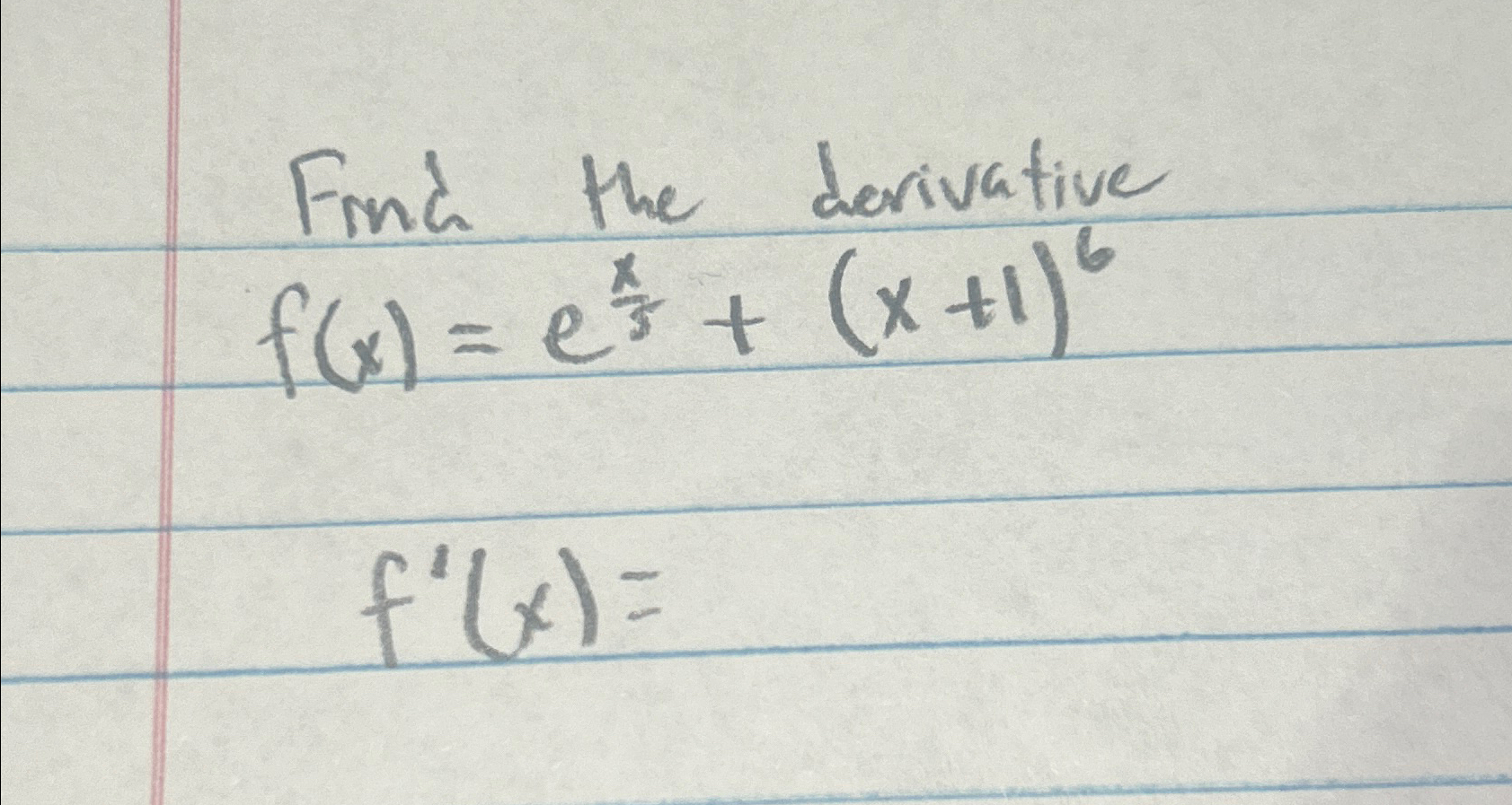 Solved Find the derivativef(x)=ex5+(x+1)6f'(x)= | Chegg.com