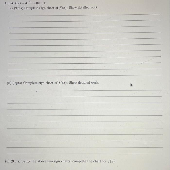 Solved 3. Let f(x)=4x3−60x+1 (a) (9 pts) Complete Sign chart | Chegg.com