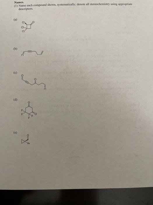 Solved Names. (1) Name each compound shown, systematically: | Chegg.com