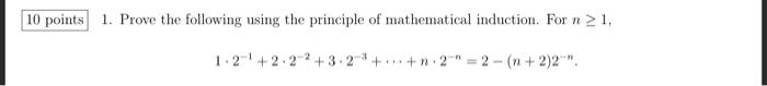 Solved 1. Prove the following using the principle of | Chegg.com