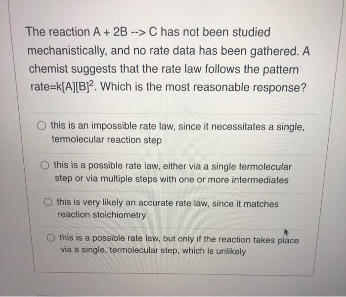 Solved The reaction A + 2B --> C has not been studied | Chegg.com