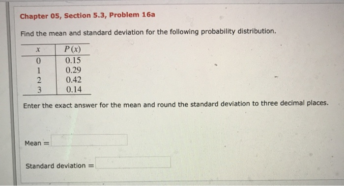 Solved Chapter 05, Section 5.3, Problem 16a Find the mean | Chegg.com