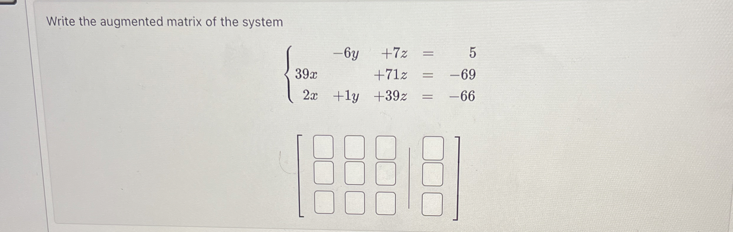 Solved Write the augmented matrix of the | Chegg.com