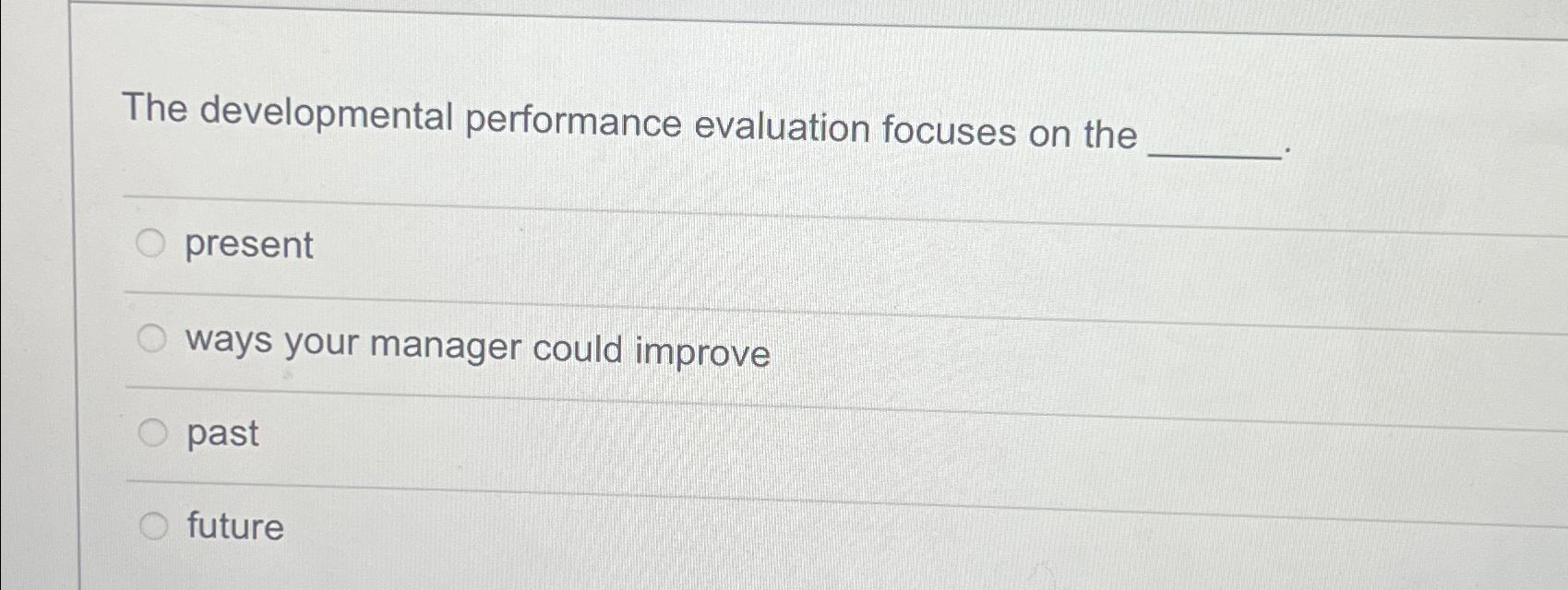 Solved The developmental performance evaluation focuses on | Chegg.com