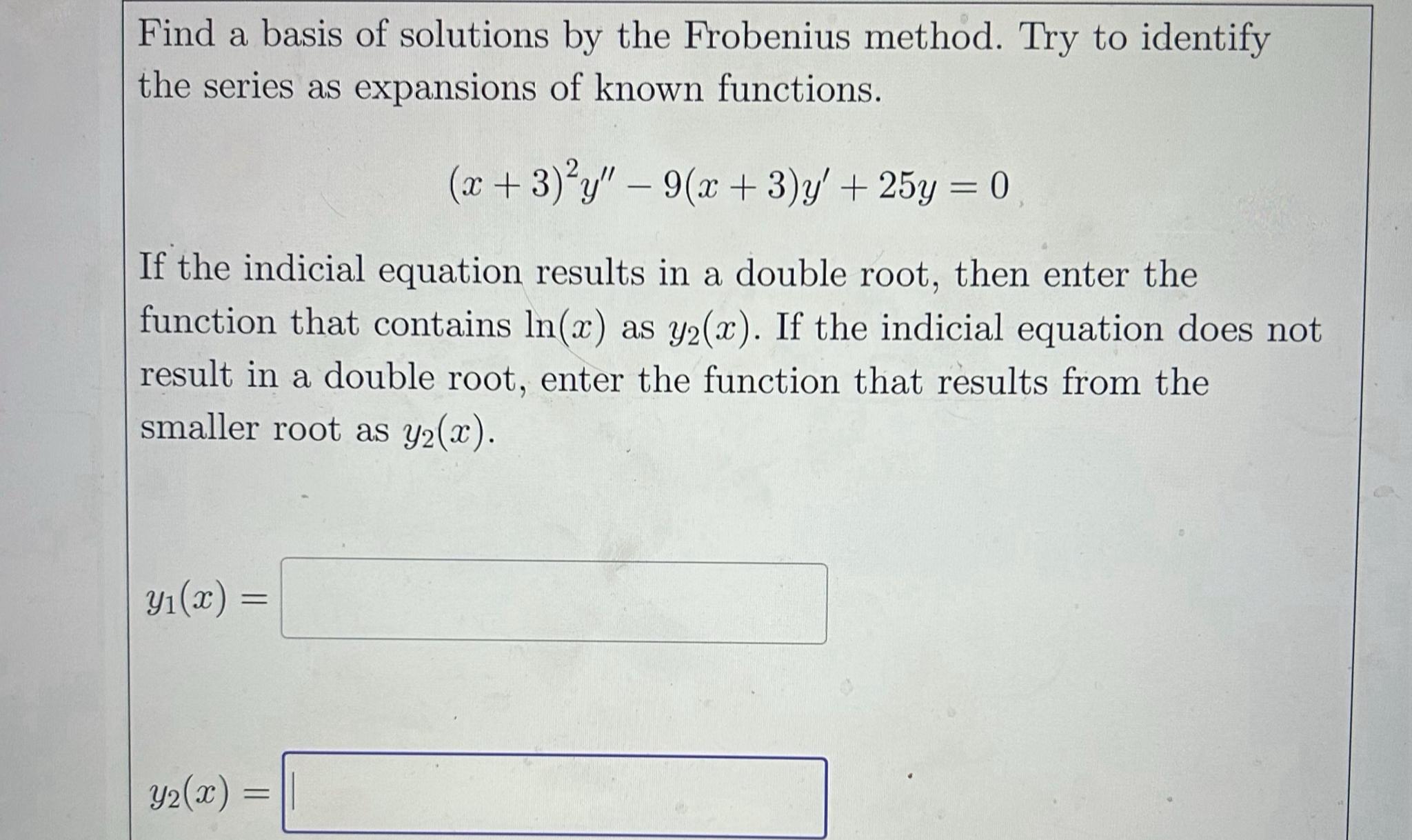Solved Find a basis of solutions by the Frobenius method. | Chegg.com