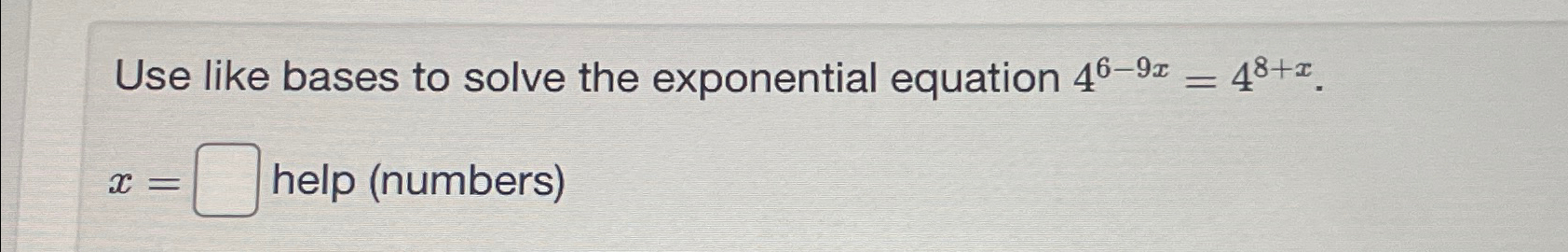 Solved Use like bases to solve the exponential equation | Chegg.com