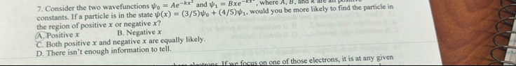 Solved Consider the two wavefunctions ψ0=Ae-kx2 ﻿and | Chegg.com