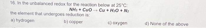 Solved 16. In the unbalanced redox for the reaction below at | Chegg.com