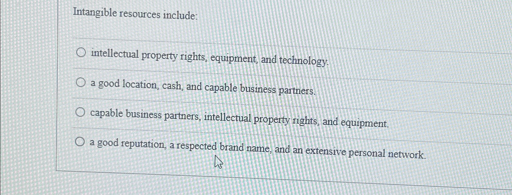 Solved Intangible resources include:intellectual property | Chegg.com