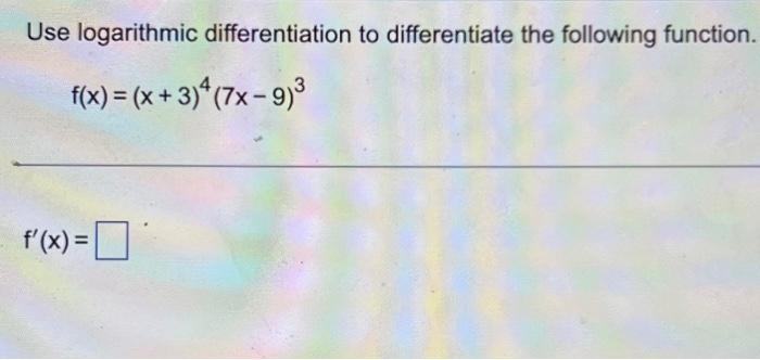 Solved Use logarithmic differentiation to differentiate the | Chegg.com