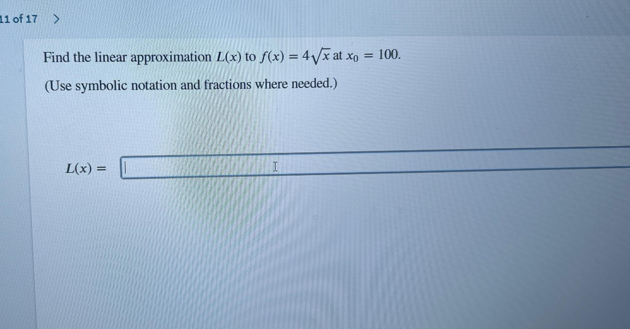 Solved 11 ﻿of 17Find the linear approximation L(x) ﻿to | Chegg.com