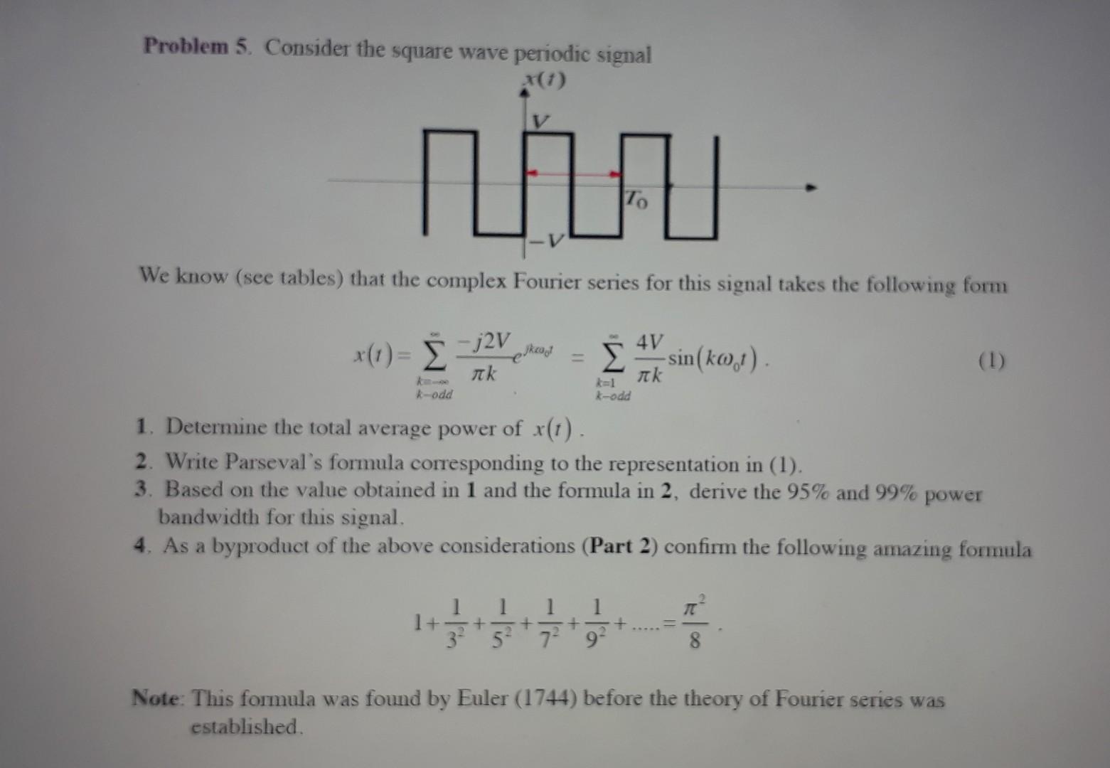Solved Problem 5. Consider the square wave periodic signal | Chegg.com