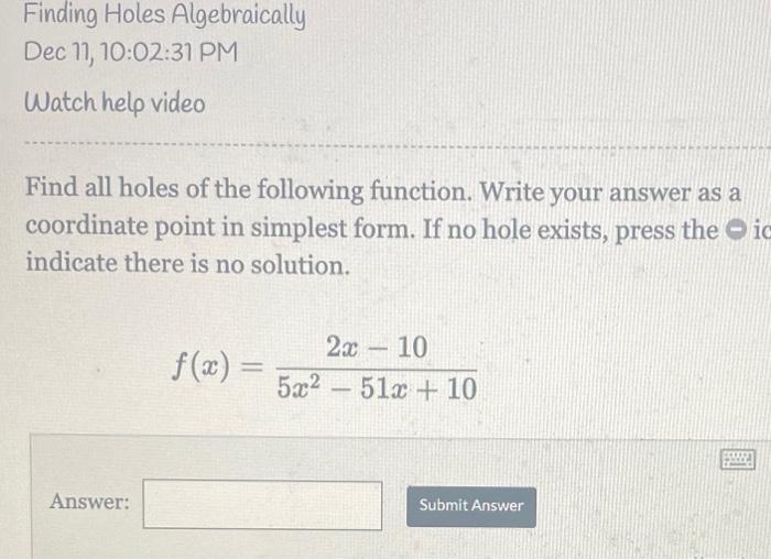 Solved Finding Holes Algebraically Dec 11, 10:02:31 PM Watch | Chegg.com