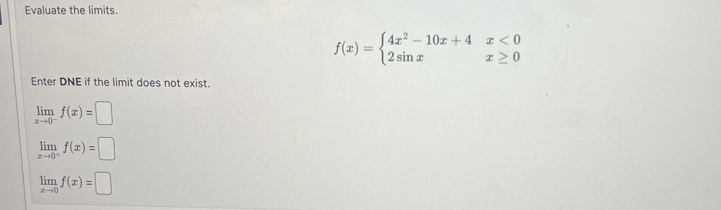 Solved Evaluate the limits.f(x)={4x2-10x+4,x