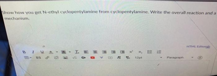 Solved Show how you get N-ethyl cyclopentylamine from | Chegg.com