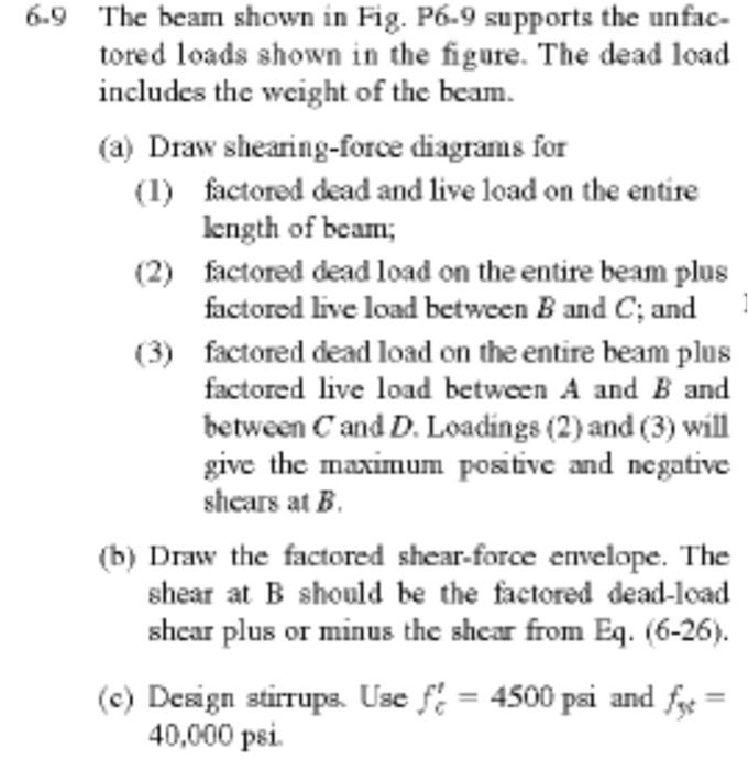 Solved 6-9 The beam shown in Fig. P6-9 supports the unfac- | Chegg.com