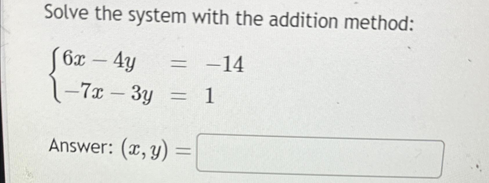 Solve the system with the addition | Chegg.com