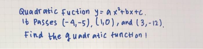 Solved Quadratic fuction y=ax2+bx+c. It Passes | Chegg.com
