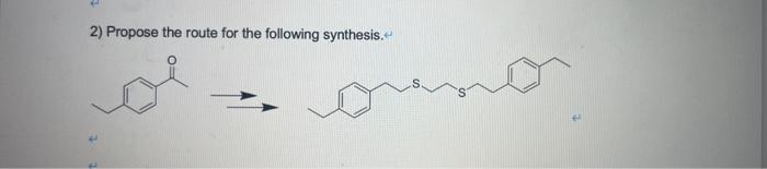 Solved 2) Propose the route for the following synthesis. | Chegg.com