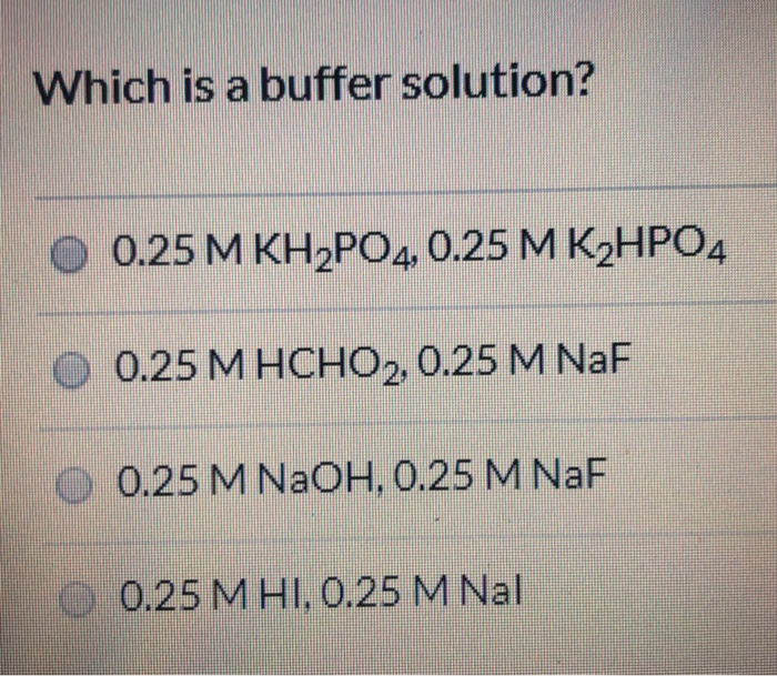Solved Which is a buffer solution? O 0.25 M KH2PO4, 0.25 M | Chegg.com