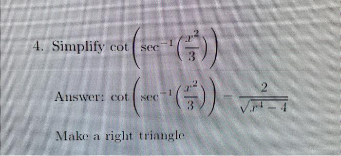 Solved 4. Simplify cot(sec−1(3x2)) Answer: | Chegg.com