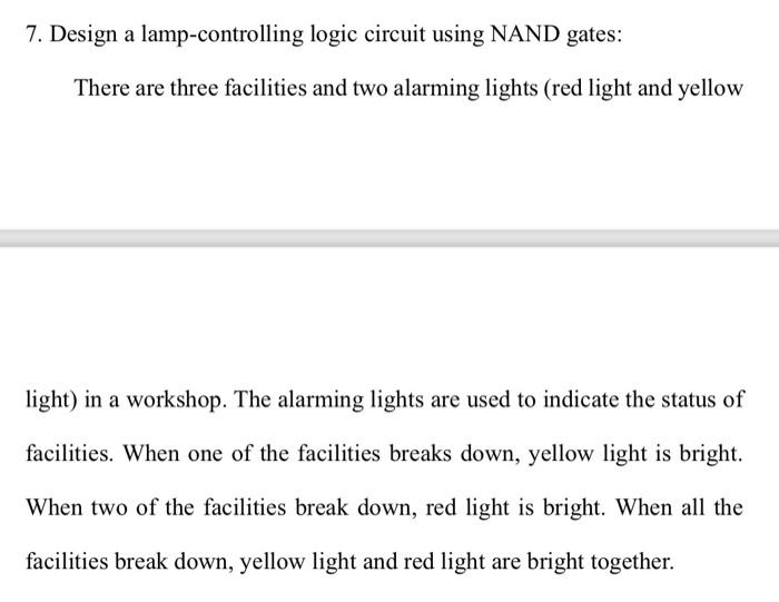 Solved 7. Design a lamp-controlling logic circuit using NAND | Chegg.com