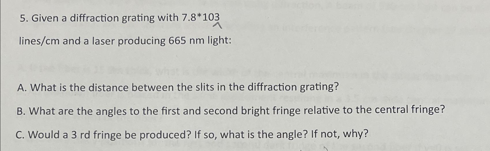 Solved Given a diffraction grating with 7.8**103lines ?cm | Chegg.com
