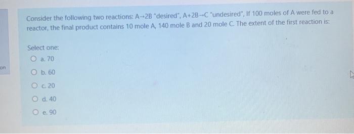 Solved Consider the following two reactions: A-2B "desired", | Chegg.com