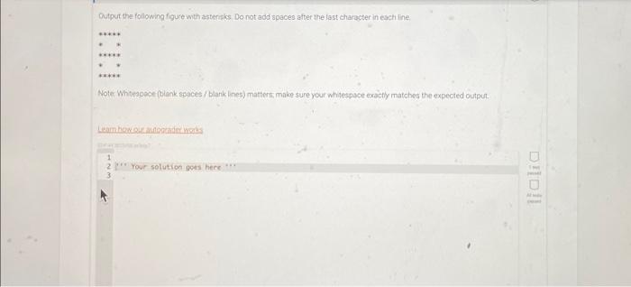 Solved Output the following figure with astencks Do not add | Chegg.com