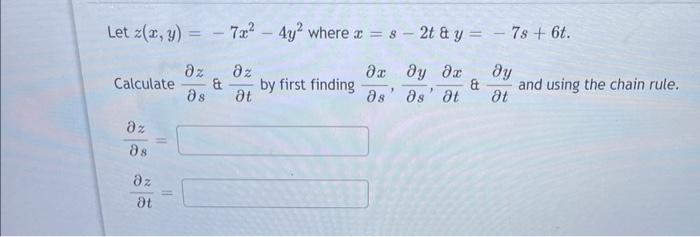 Solved Let Z X Y −7x2−4y2 Where X S−2t And Y −7s 6t