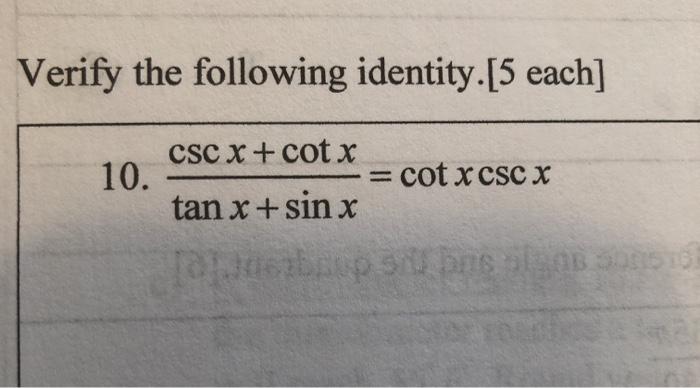 Solved Verify the following identity. [5 each] 10. CSC X + | Chegg.com