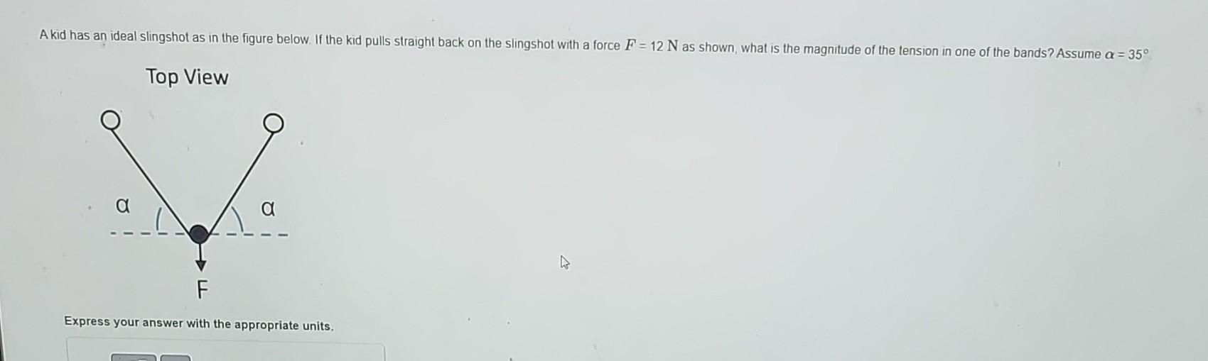 Solved Id has an ideal slingshot as in the figure below. If | Chegg.com