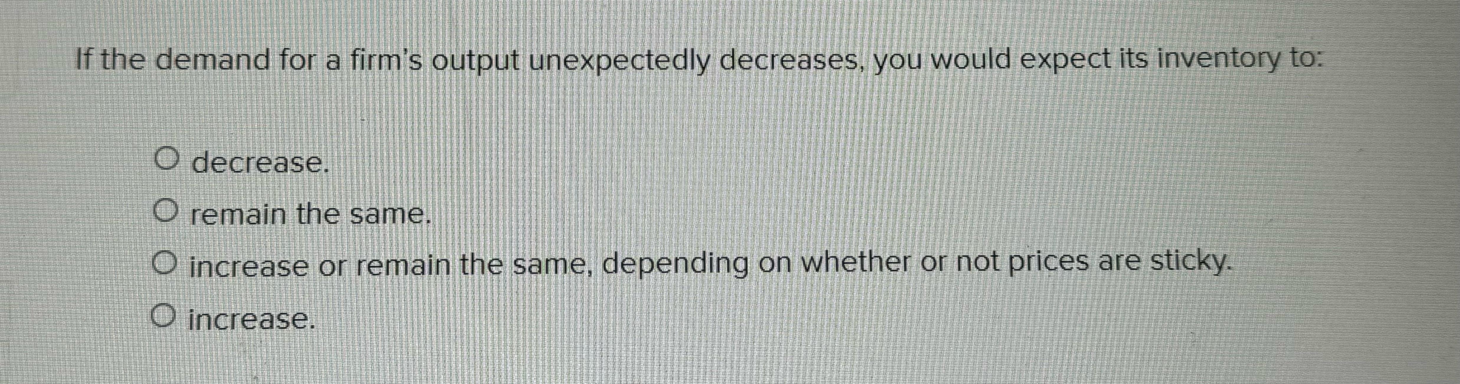 Solved If the demand for a firm's output unexpectedly | Chegg.com