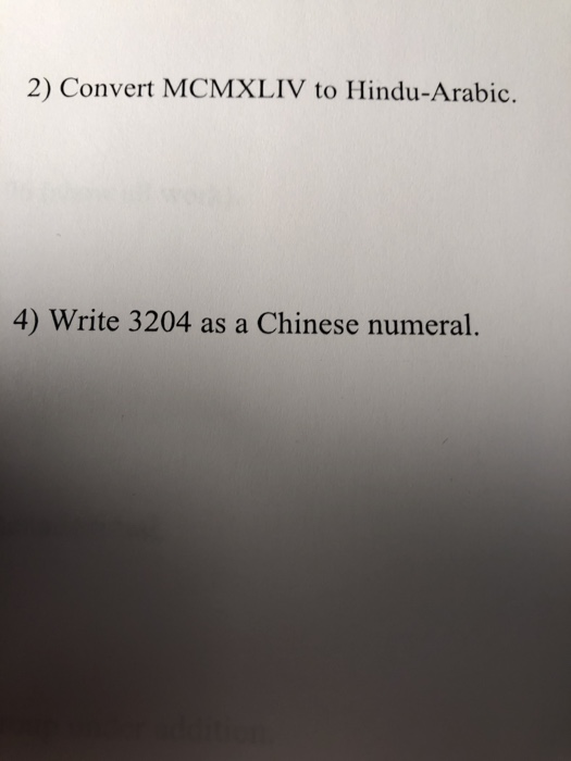Solved 2) Convert MCMXLIV to Hindu-Arabic. 4) Write 3204 as | Chegg.com