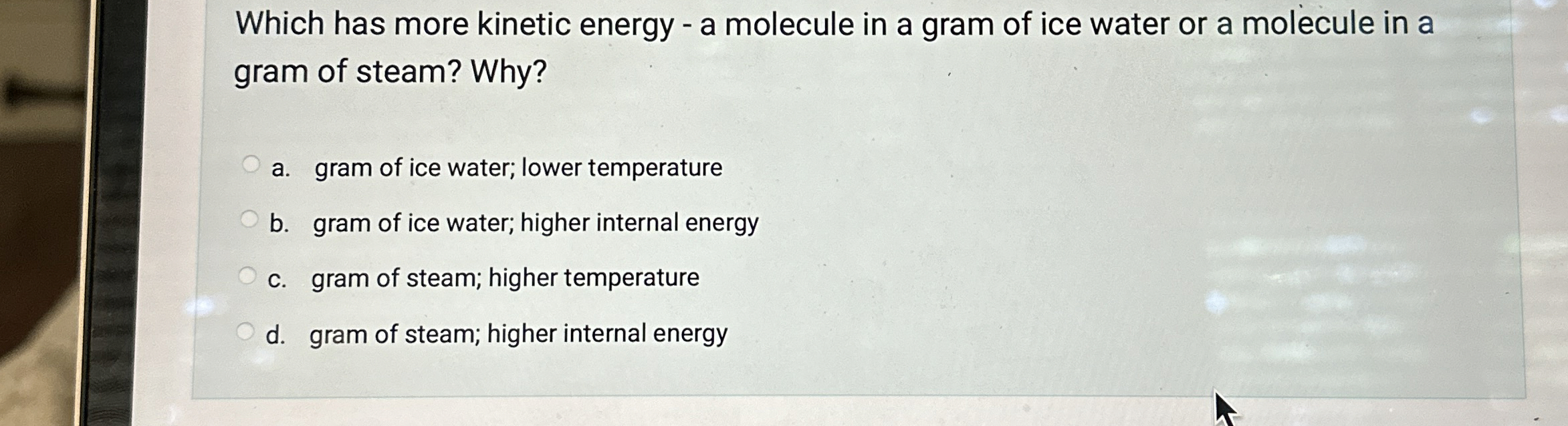 Solved Which has more kinetic energy - ﻿a molecule in a gram | Chegg.com