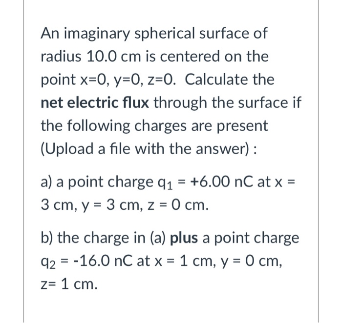 Solved An imaginary spherical surface of radius 10.0 cm is | Chegg.com