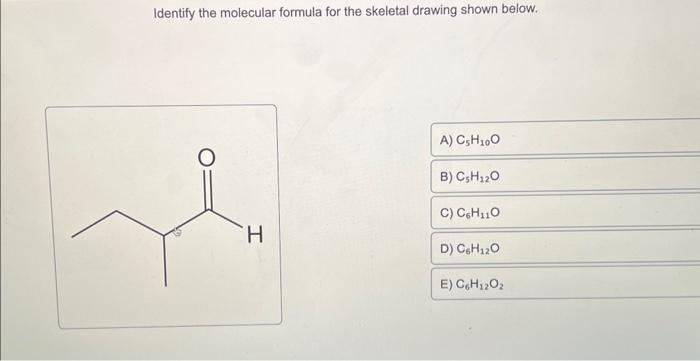 Solved Identify the molecular formula for the skeletal | Chegg.com
