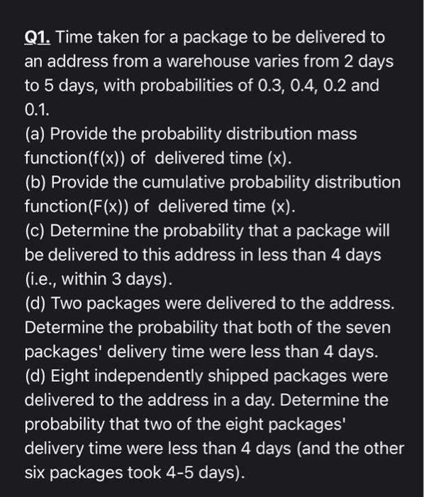 Solved Q1. Time taken for a package to be delivered to an | Chegg.com