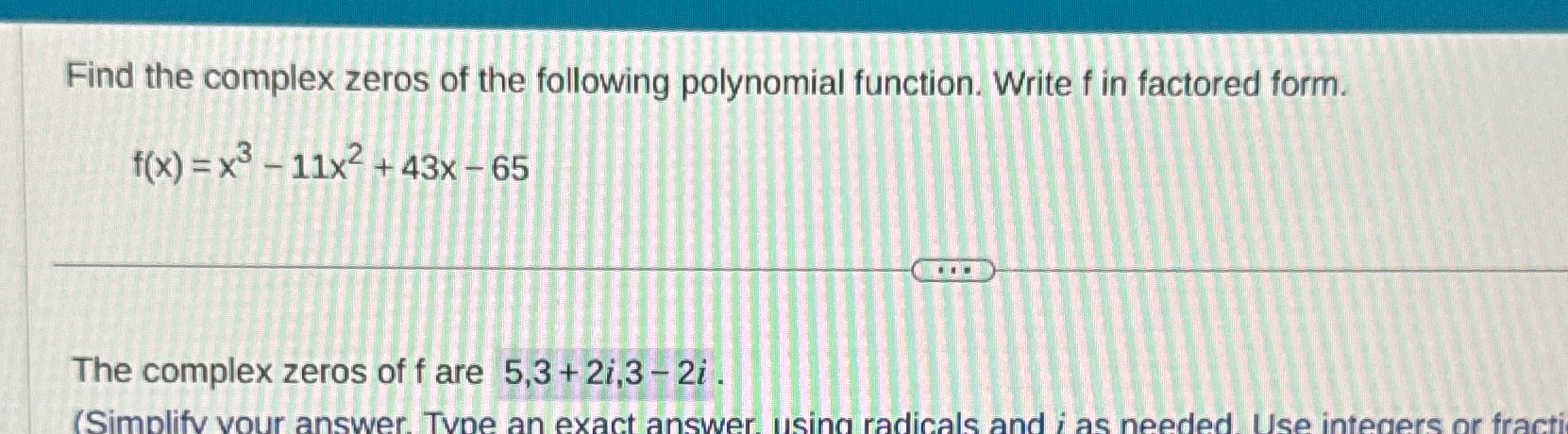 Solved Find the complex zeros of the following polynomial | Chegg.com