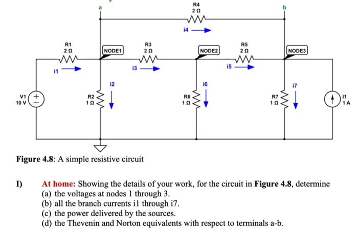 Solved Figure 4.8: A simple resistive circuit I) At home: | Chegg.com