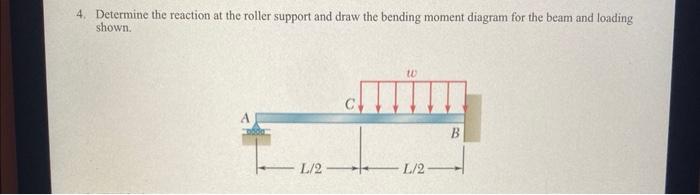 Solved 4 Determine The Reaction At The Roller Support And