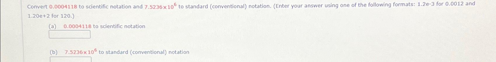 Solved 1.20e+2 ﻿for 120 .)(a) 0.0004118 ﻿to scientific | Chegg.com