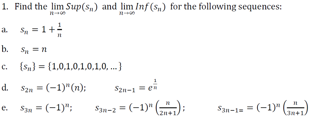 Solved 1. ﻿Find the lim n→∞ 𝑆up(sn) ﻿and lim n→∞ 𝐼nf(sn) | Chegg.com