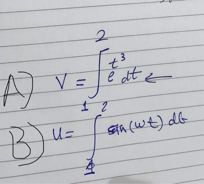 Solved 1V=∫122et3dte ∑u=∫Φ1sin(ωt)dt | Chegg.com