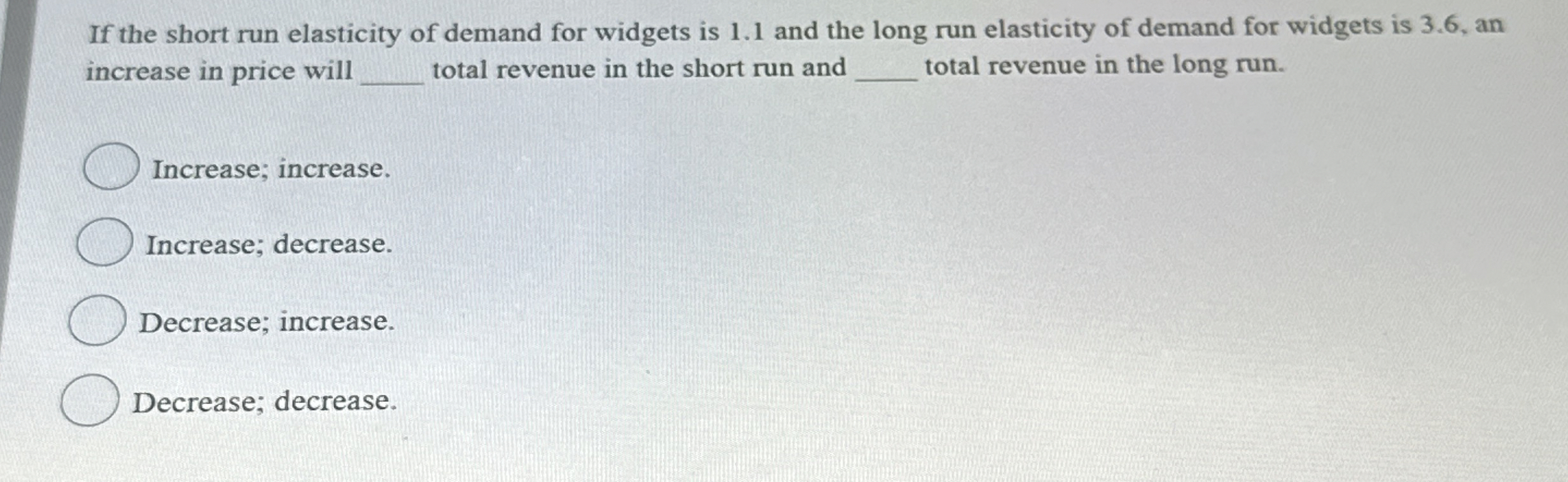 Solved If the short run elasticity of demand for widgets is | Chegg.com