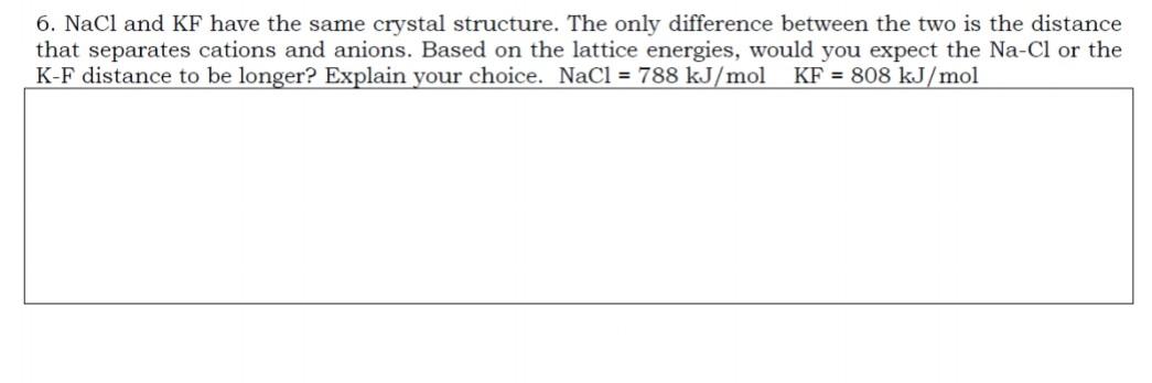 Solved 6. NaCl and KF have the same crystal structure. The | Chegg.com