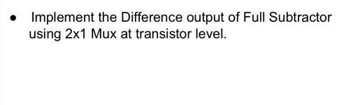 Solved • Implement the Difference output of Full Subtractor | Chegg.com