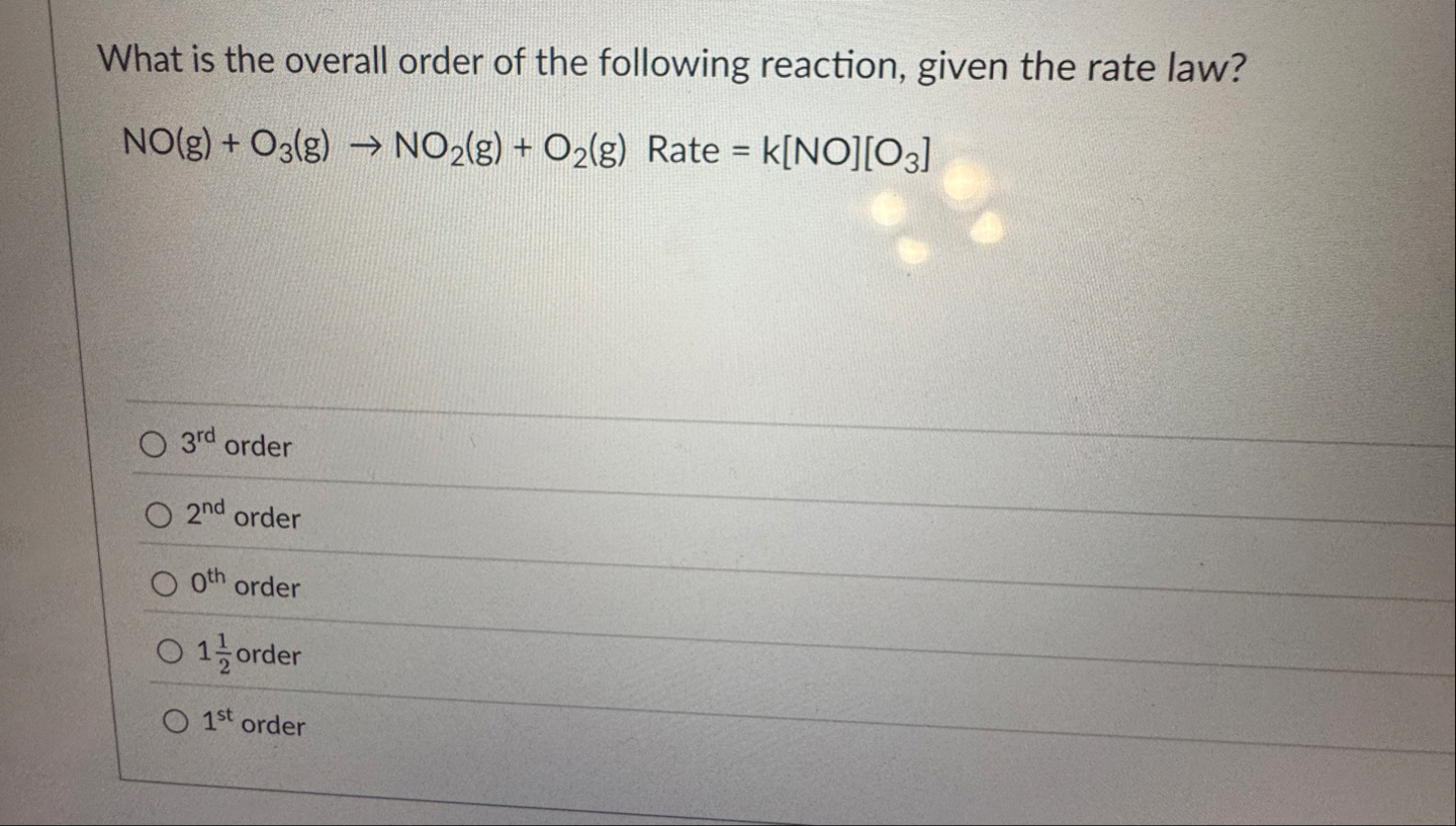Solved What is the overall order of the following reaction, | Chegg.com