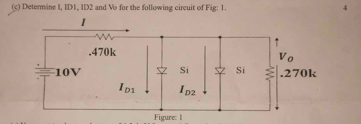 Solved (c) Determine I, ID1, ID2 and Vo for the following | Chegg.com Solved (c) Determine I, ID1, ID2 and Vo for the following | Chegg.com